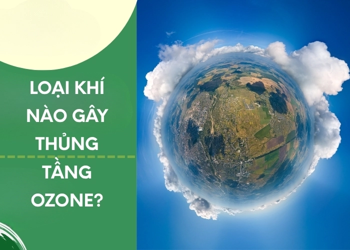 Khí CFC và mối nguy gây thủng tầng ozone ra sao?